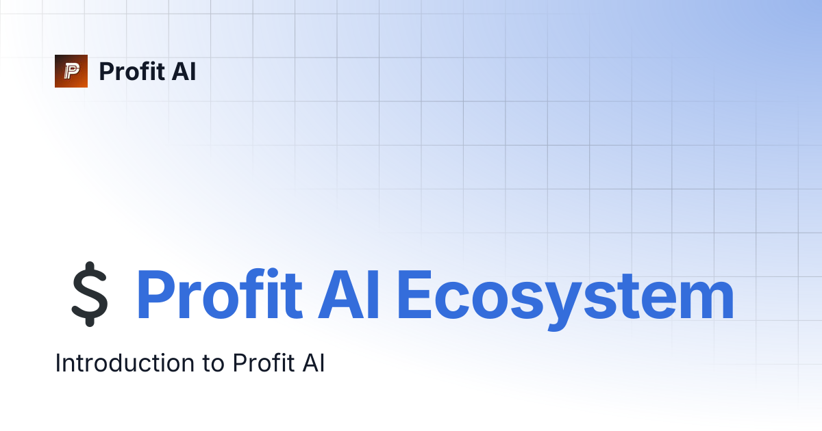 💲 Profit AI Ecosystem | Profit AI